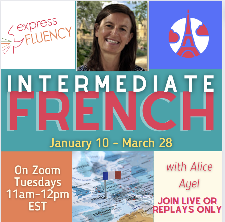 Intermediate French w Alice Ayel (online) January 10-March 28 - Express Fluency